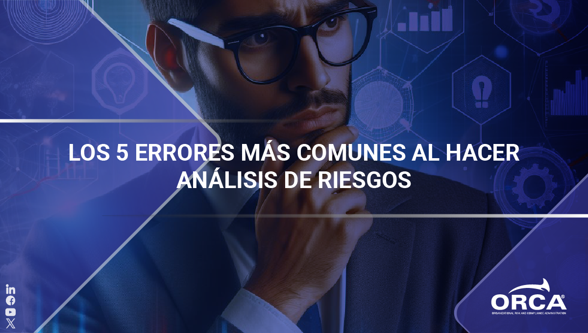 Los 5 errores más comunes al hacer análisis de riesgos
